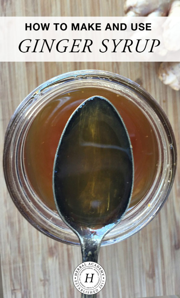How To Make and Use Ginger Syrup – Herbal Academy