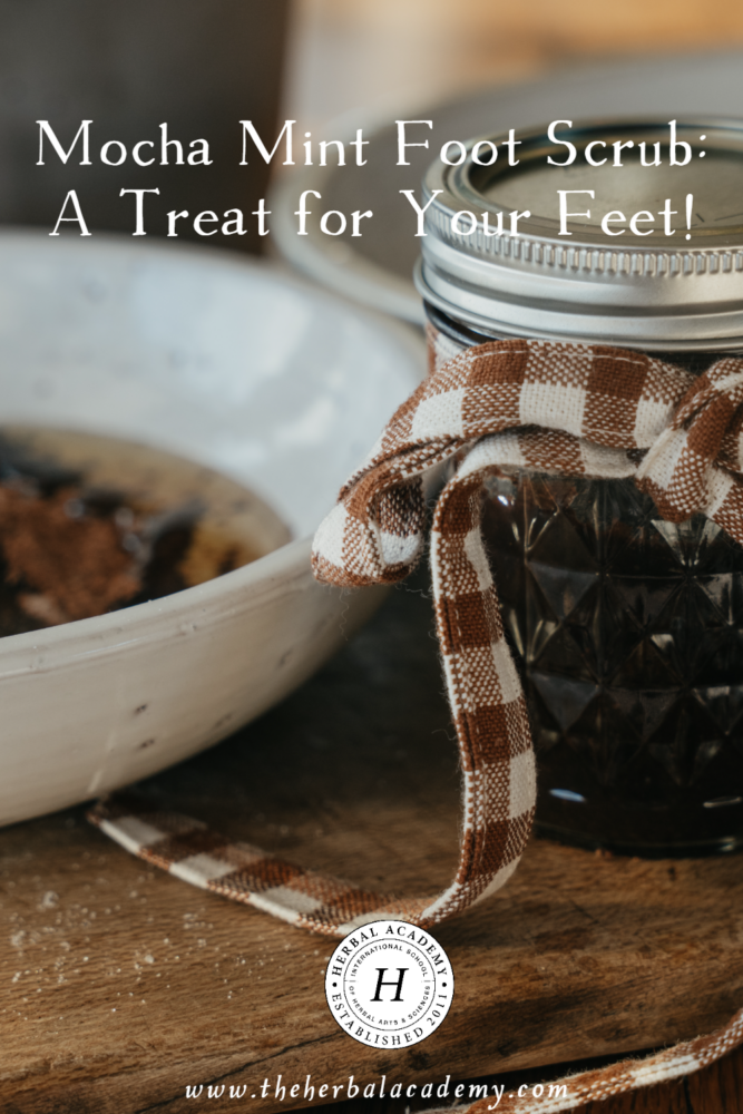 Mocha Mint Foot Scrub: A Treat for Your Feet! – Herbal Academy